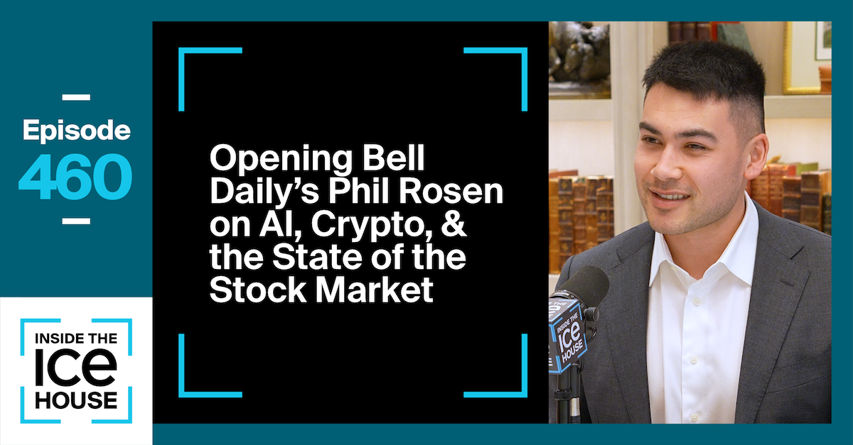 Episode 460: Opening Bell Daily's Phil Rosen on AI, Crypto, & the State of the Stock Market