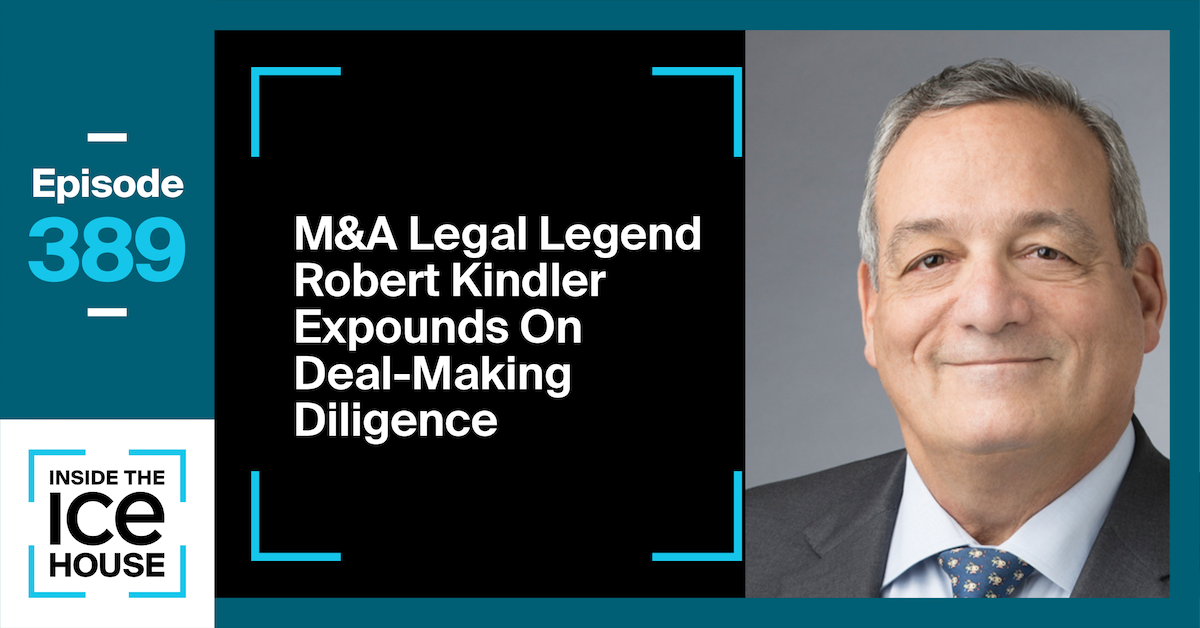Episode 389: M&A Legal Legend Robert Kindler Expounds on Deal-Making ...
