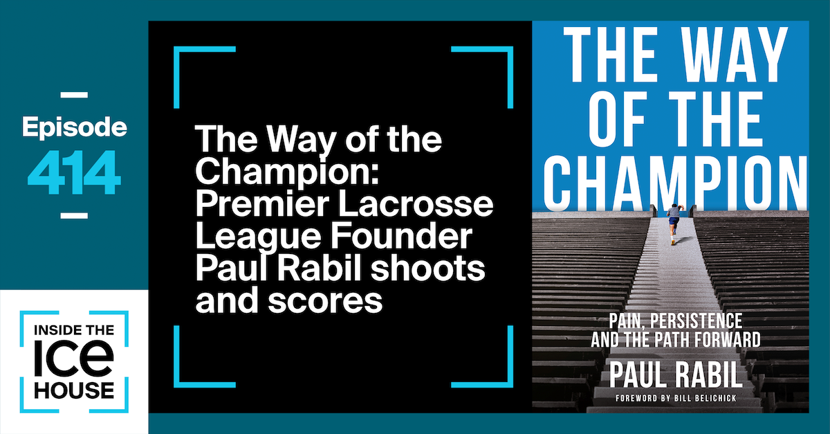 Episode 414: The Way of the Champion: Premier Lacrosse League Founder ...