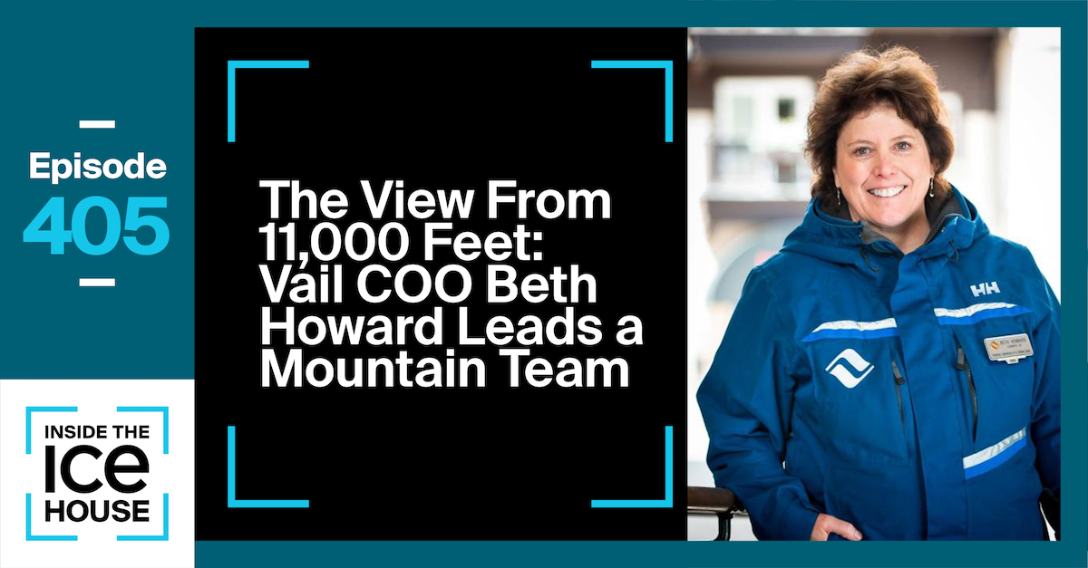 Episode 405: The View from 11,000 Feet: Vail COO Beth Howard Leads a Mountain Team