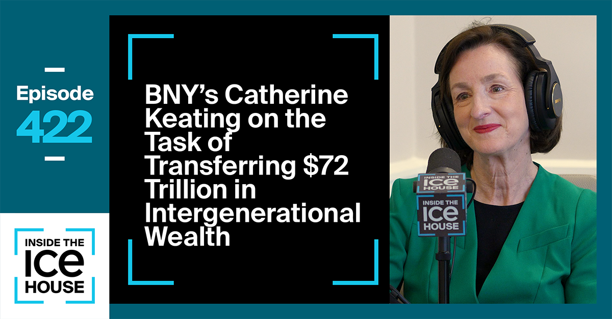 Episode 422: BNY's Catherine Keating on the Task of Transferring $72 ...