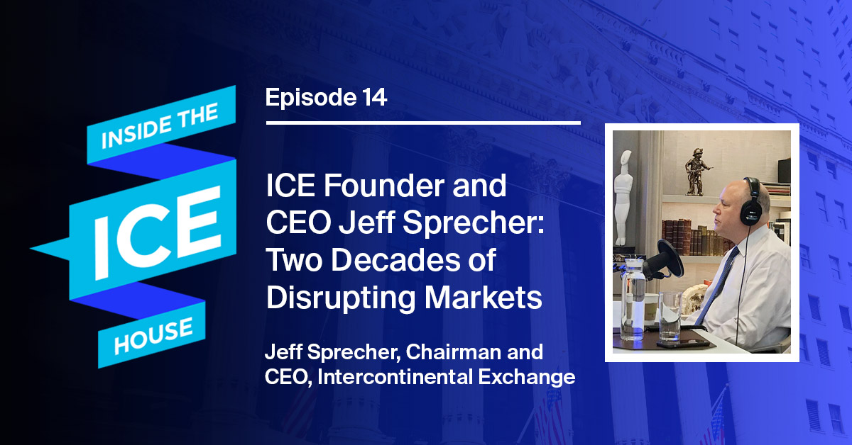 Episode 14: ICE Founder and CEO Jeff Sprecher: Two Decades of ...
