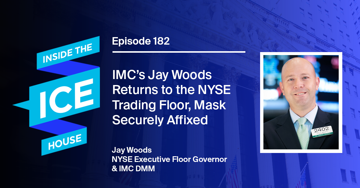 Episode 182: IMC’s Jay Woods Returns to the NYSE Trading Floor, Mask ...