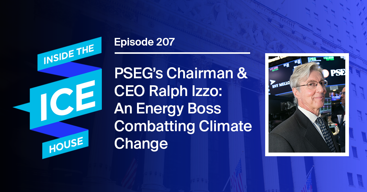 Episode 207: PSEG’s Chairman & CEO Ralph Izzo: An Energy Boss ...