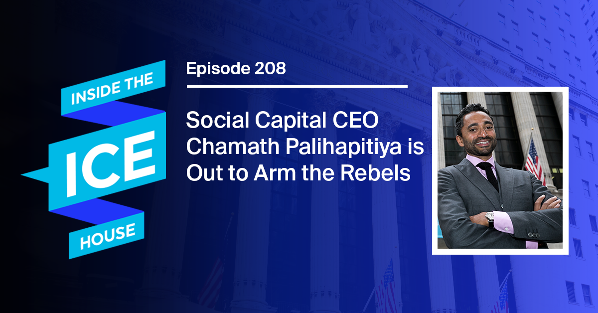 Episode 208: Social Capital CEO Chamath Palihapitiya is Out to Arm the ...