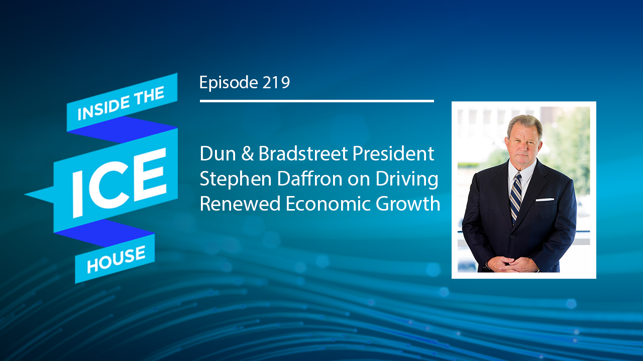 Episode 219: Dun & Bradstreet President Stephen Daffron on Driving Renewed Economic Growth