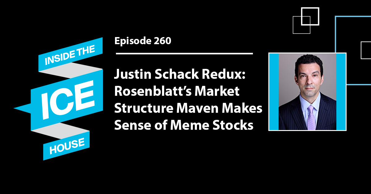 Episode 260: Justin Schack Redux: Rosenblatt’s Market Structure Maven ...