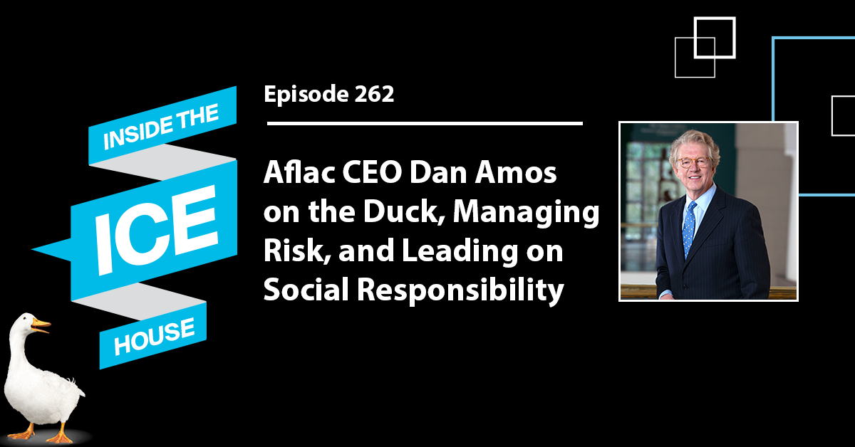 Episode 262: Aflac CEO Dan Amos on the Duck, Managing Risk, and Leading on Social Responsibility