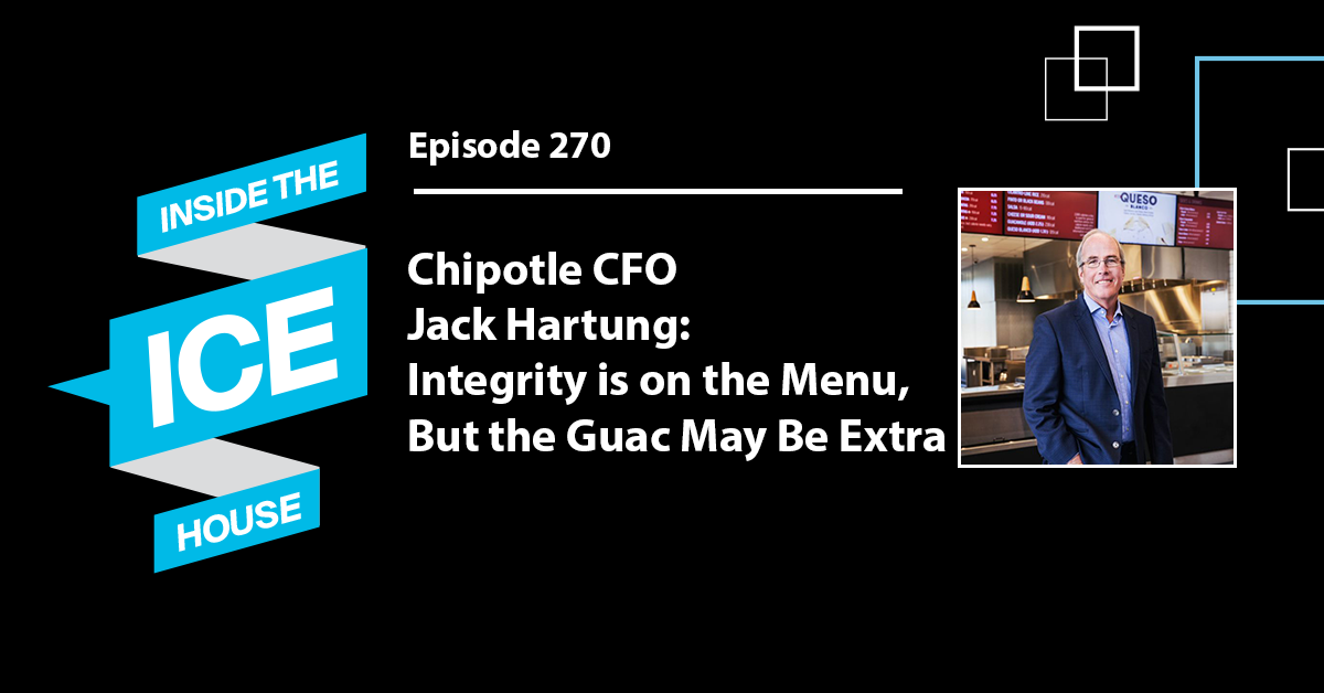 Episode 270: Chipotle CFO Jack Hartung: Integrity is on the Menu, But ...