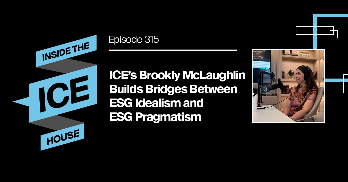 Episode 315: ICE’s Brookly McLaughlin Builds Bridges Between ESG ...