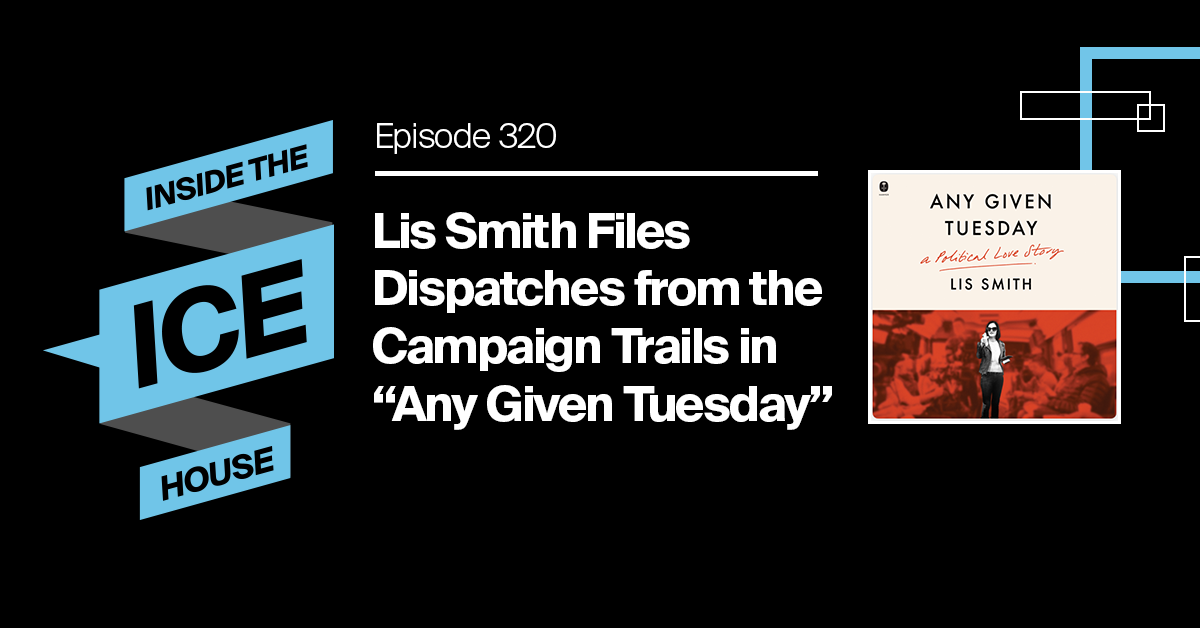 Episode 320: Lis Smith Files Dispatches from the Campaign Trails in ...