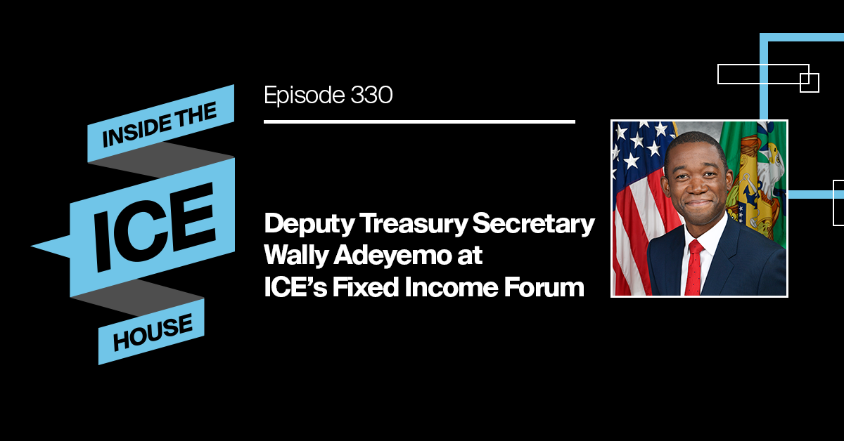 Episode 330: Deputy Treasury Secretary Wally Adeyemo at ICE’s Fixed ...