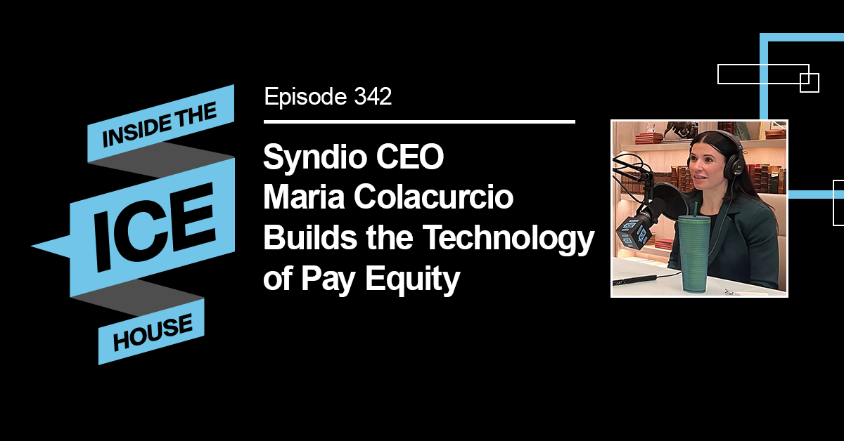 Episode 342: Syndio CEO Maria Colacurcio Builds the Technology of Pay ...