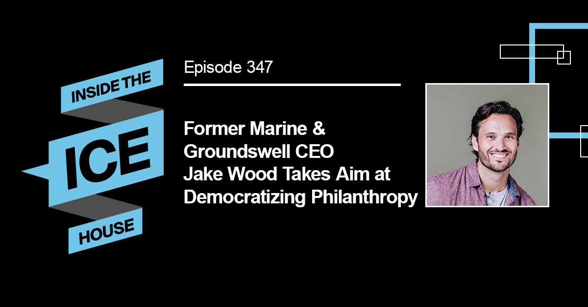 Episode 347: Former Marine & Groundswell CEO Jake Wood Takes Aim at ...