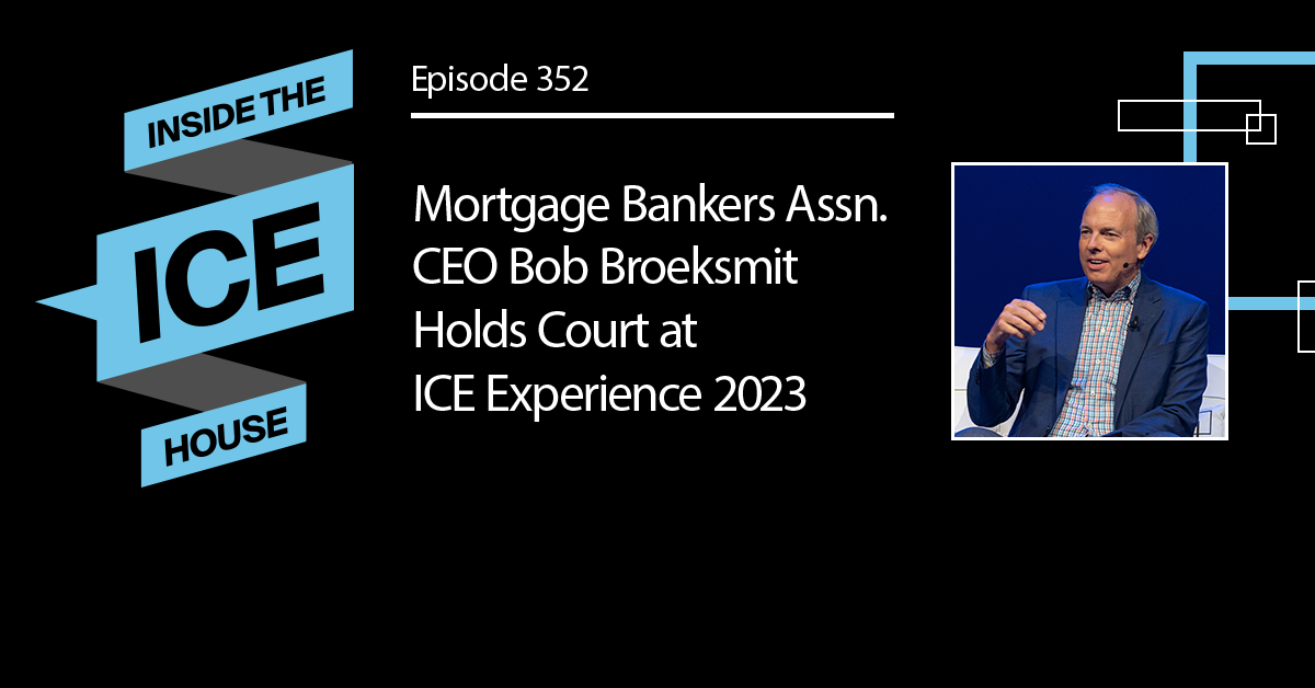 Episode 352: Mortgage Bankers Assn. CEO Bob Broeksmit Holds Court at ...