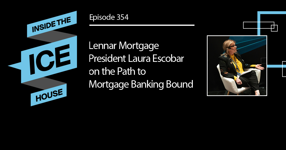 Episode 354: Lennar Mortgage President Laura Escobar on the Path to ...