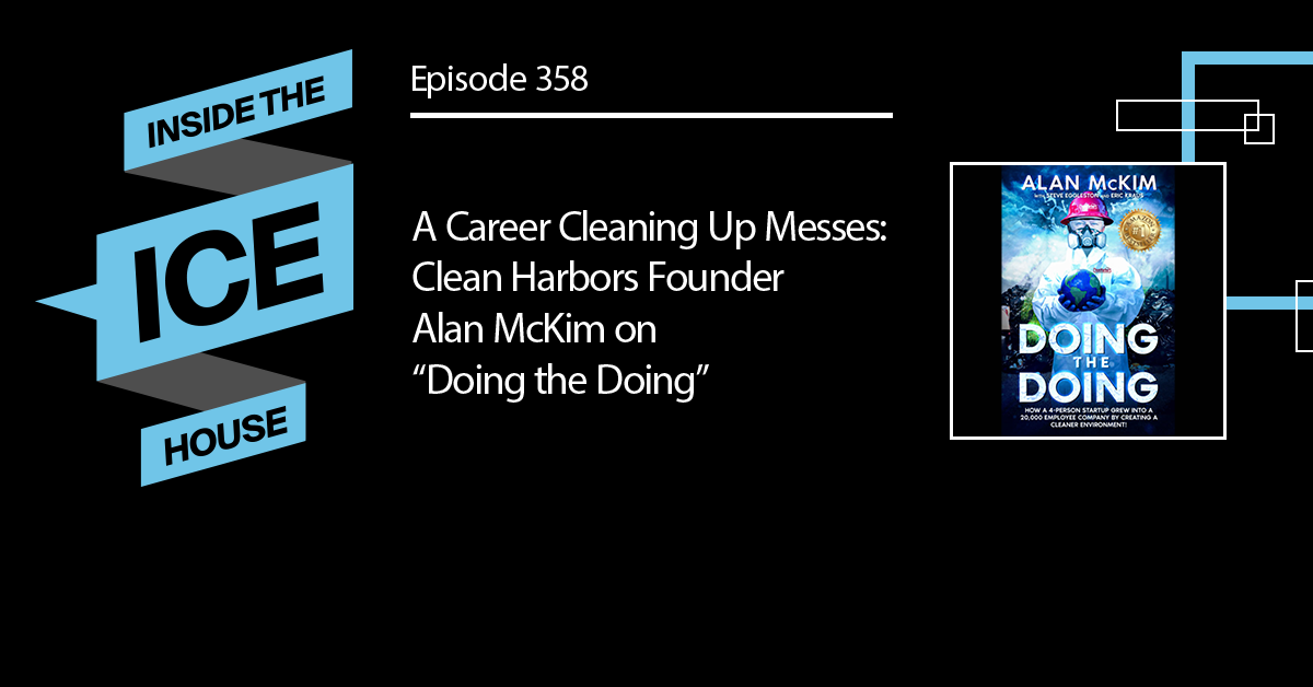 Episode 358: A Career Cleaning Up Messes: Clean Harbors Founder Alan ...