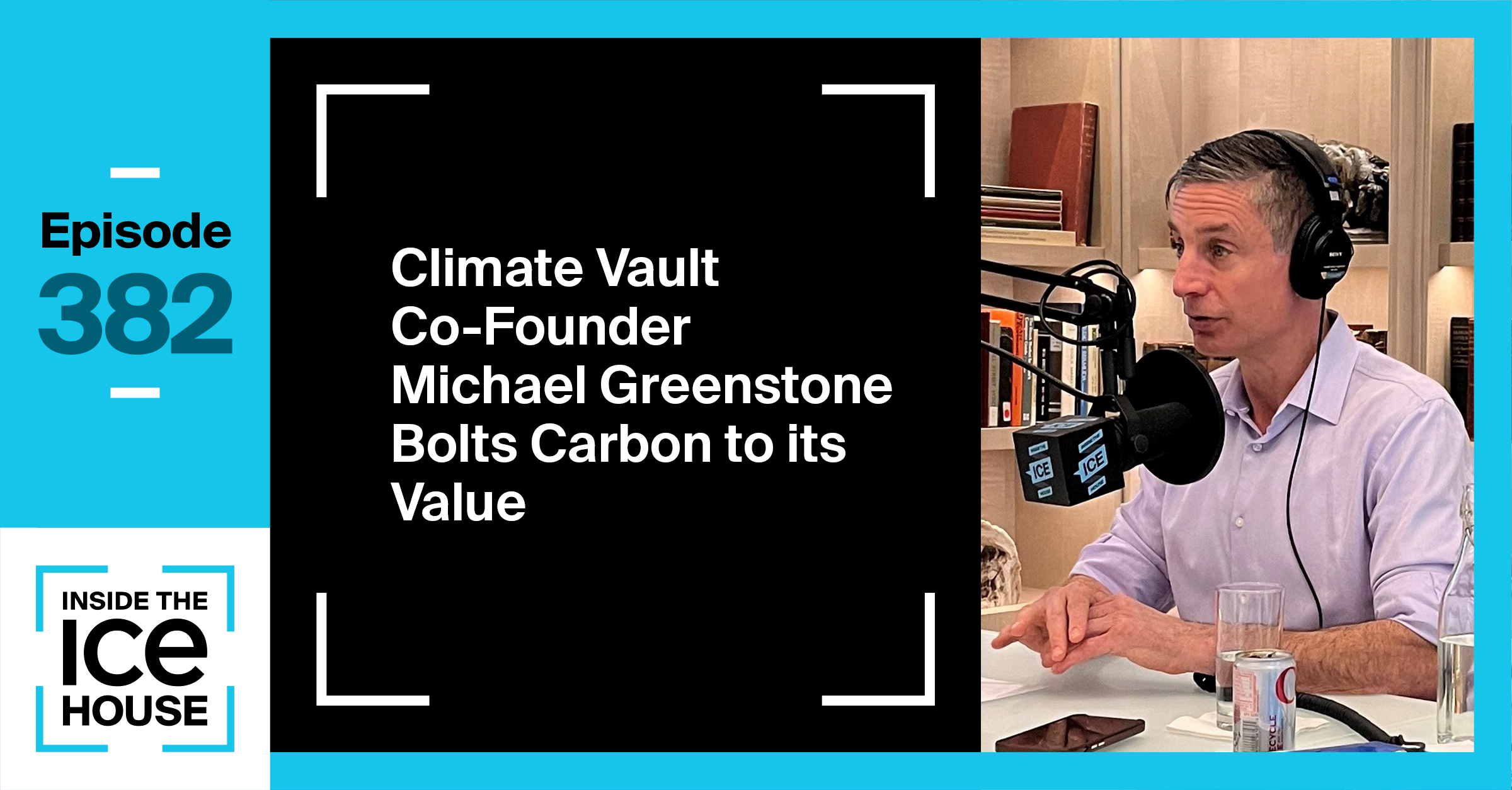 Episode 382: Climate Vault Co-Founder Michael Greenstone Bolts Carbon ...