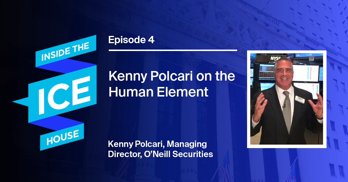 Episode 4: Kenny Polcari on the Human Element - Inside the ICE House ...