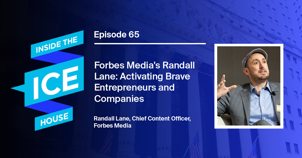 Episode 65: Forbes Media's Randall Lane: Activating Brave Entrepreneurs ...