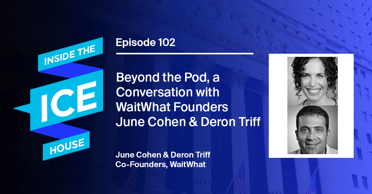Episode 102: Beyond the Pod, a Conversation with WaitWhat Founders June ...